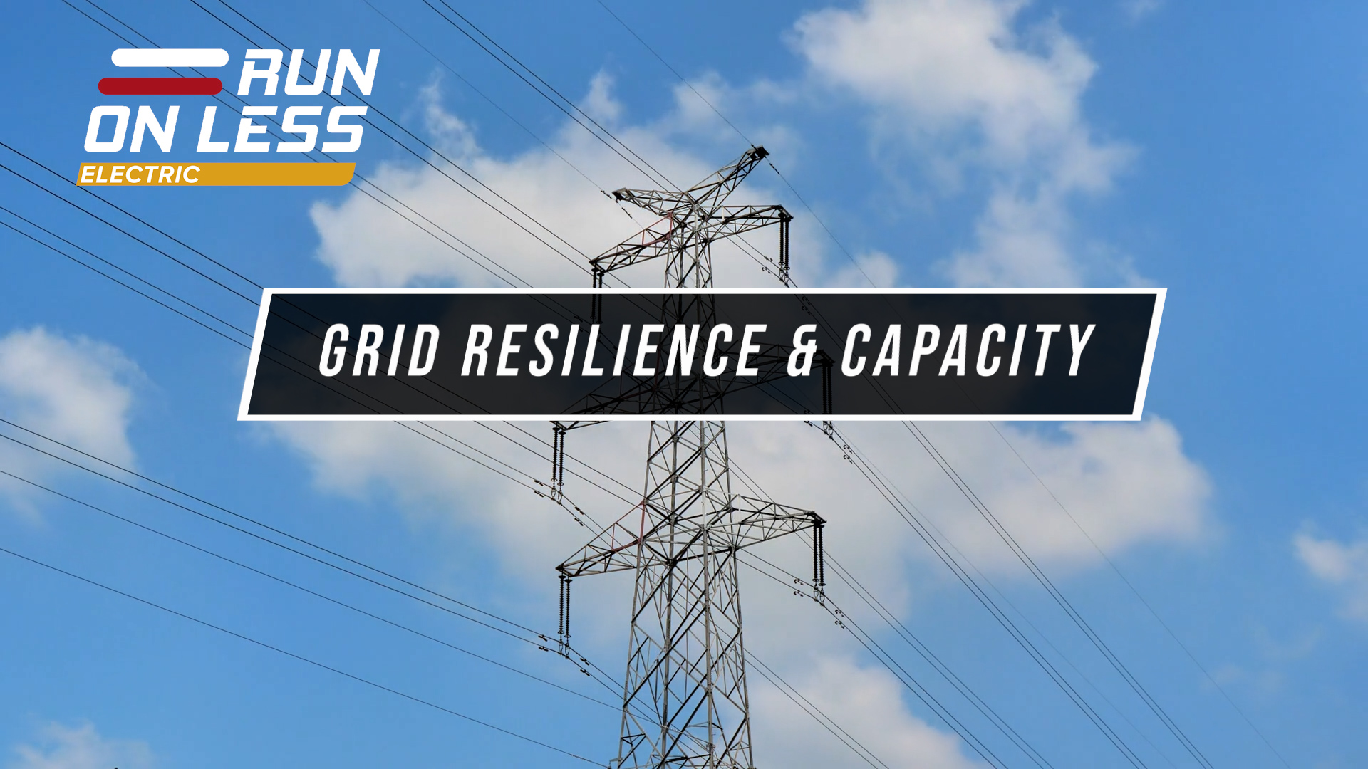 Run On Less: Grid Capacity & Readiness